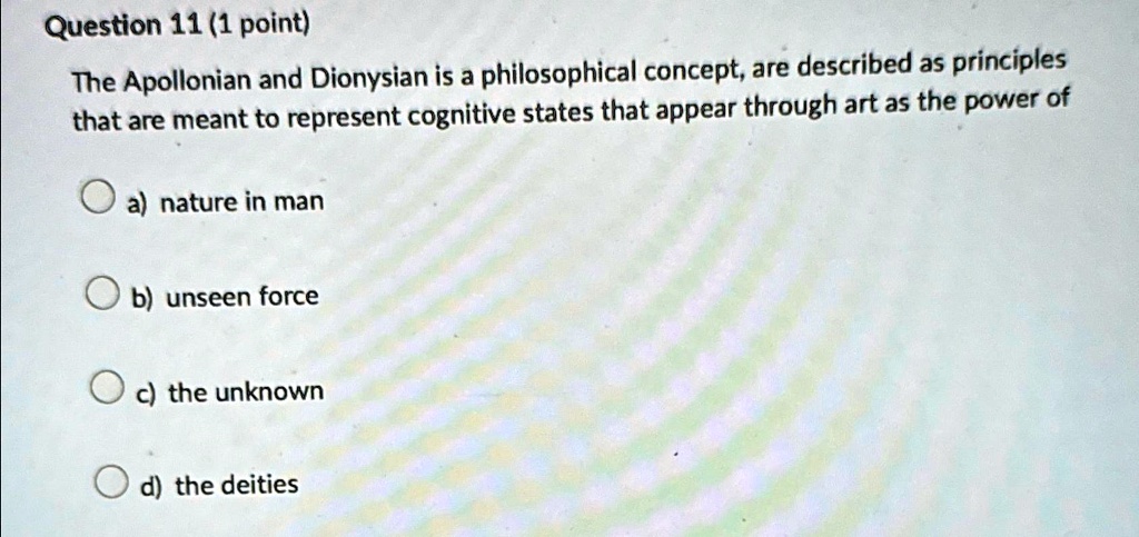 SOLVED: Question 11 (1 point) The Apollonian and Dionysian is a ...