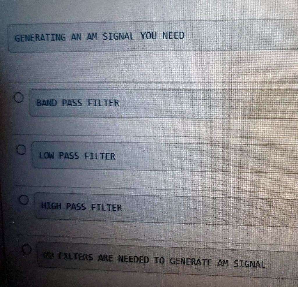SOLVED: GENERATING AN AM SIGNAL YOU NEED BANDPASS FILTER LOW PASS ...