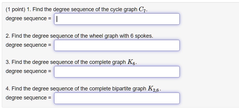 SOLVED: point) 1. Find the degree sequence of the cycle graph Cz ...