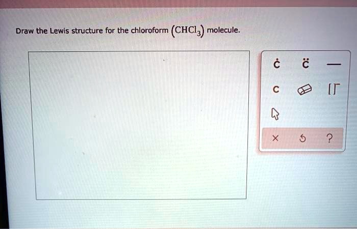 SOLVED: Draw the Lewis structure for the chloroform (CHCI3) molecule c