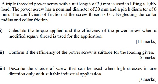 SOLVED: A triple threaded power screw with a nut length of 30 mm is ...