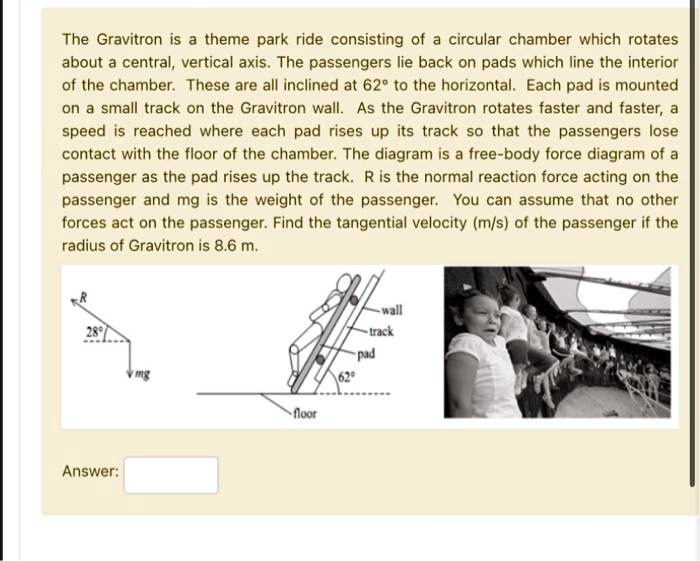 The Gravitron is a theme park ride consisting of a circular chamber ...