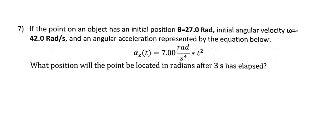 SOLVED:7) If the point on an object has an initial position 0-27.0 Rad ...