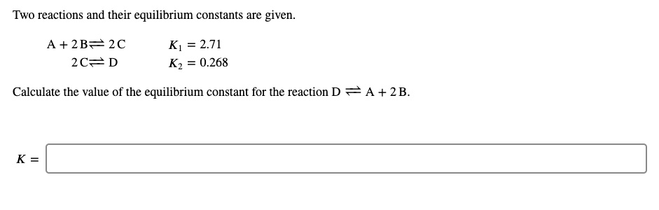 SOLVED:Two reactions and their equilibrium constants are given: A + 2B ...