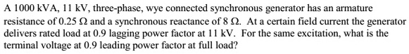 a 1000 kva 11 kv three phase wye connected synchronous generator has an ...