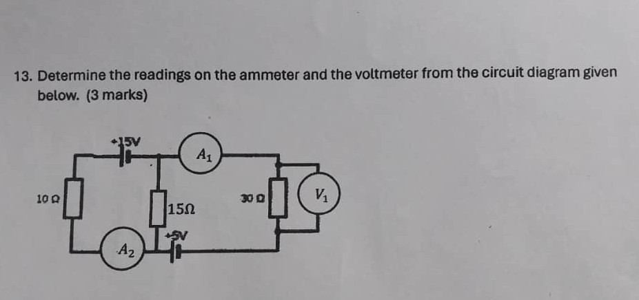 13. Determine the readings on the ammeter and the voltmeter from the circuit diagram given below ...