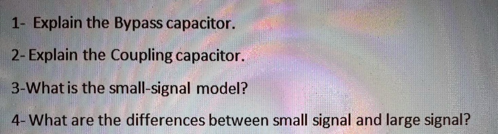 SOLVED: 1-Explain the Bypass capacitor 2-Explain the Coupling capacitor ...