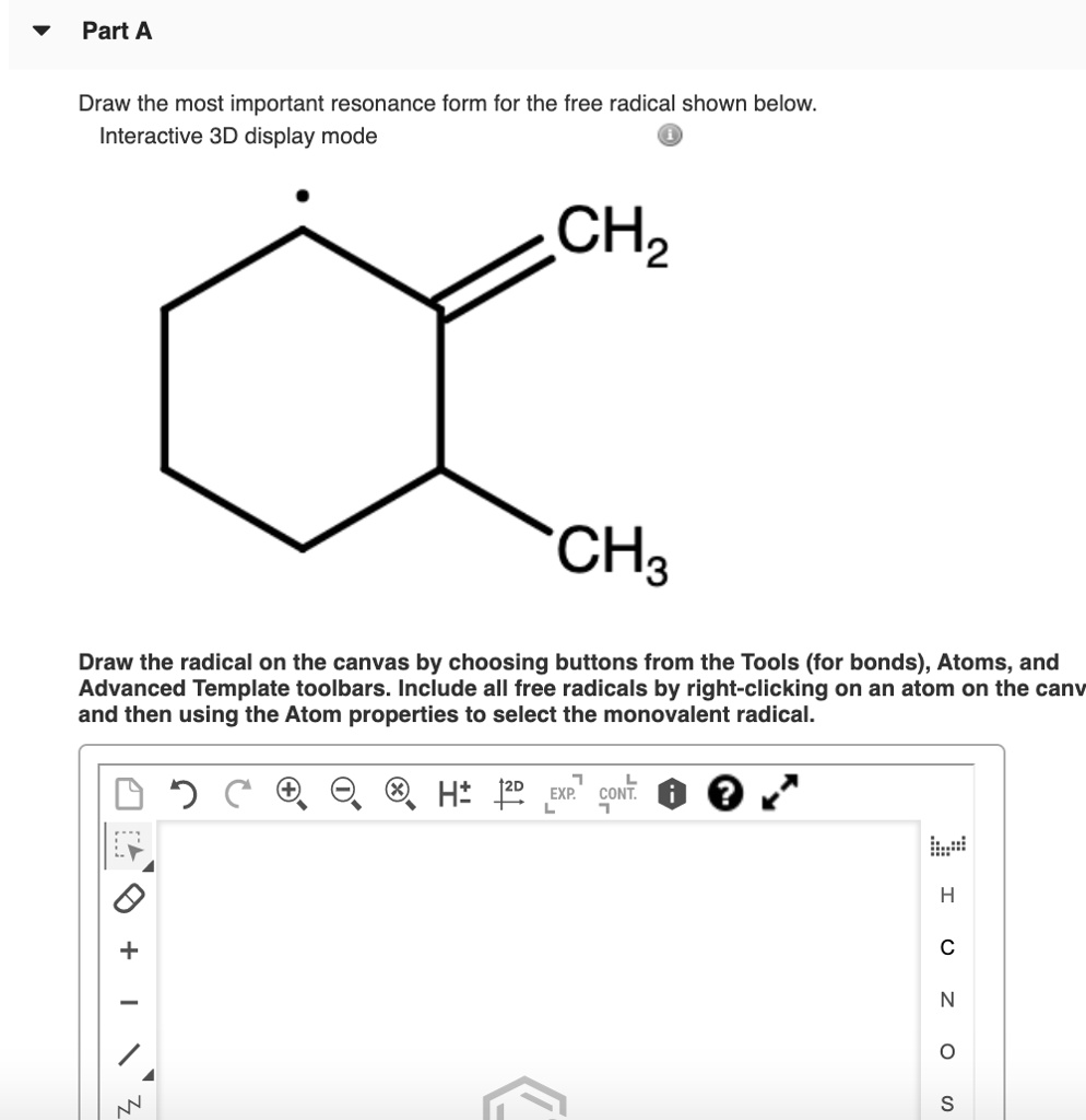 Draw the most important resonance form for the free radical shown below ...