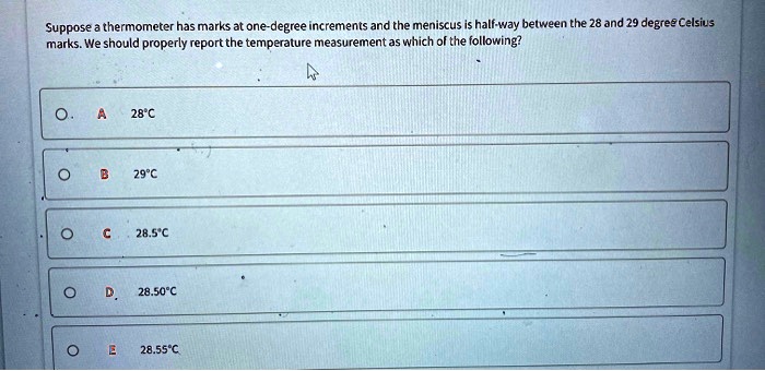 SOLVED: Suppose the thermometer has marks at one-degree increments and ...