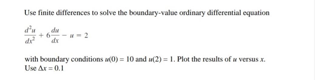 SOLVED: Use finite differences to solve the boundary-value ordinary differential equation (d^2 u ...