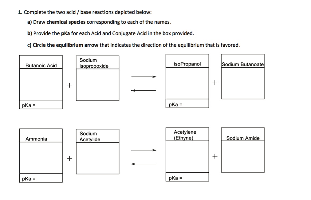 SOLVED: Complete the two acid-base reactions depicted below: a) Draw ...