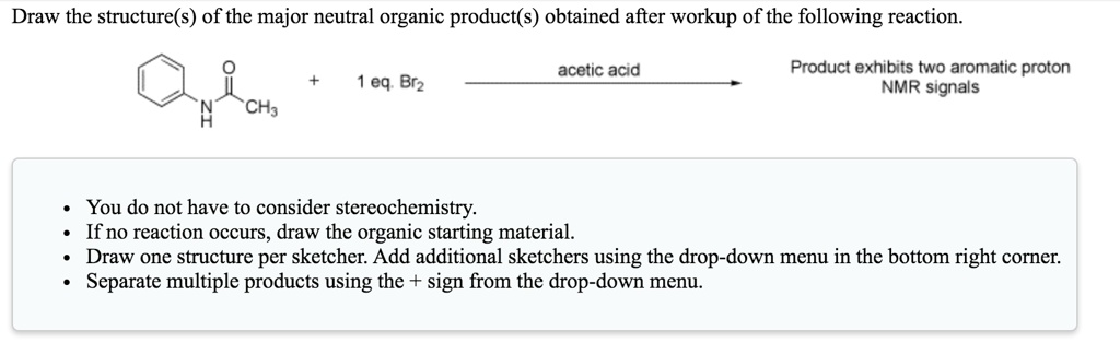 SOLVED: Draw the structure(s) of the major neutral organic product(s ...