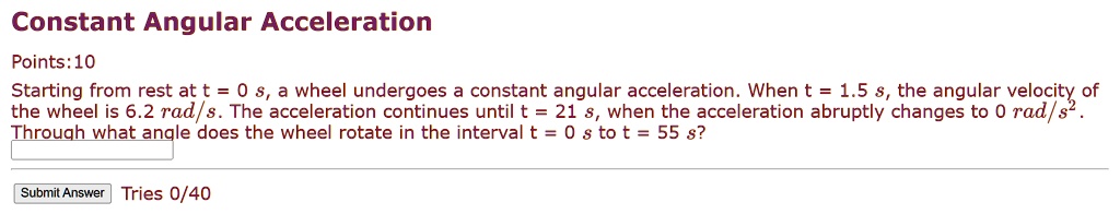 SOLVED: Constant Angular Acceleration Starting from rest at t=0 s, a ...