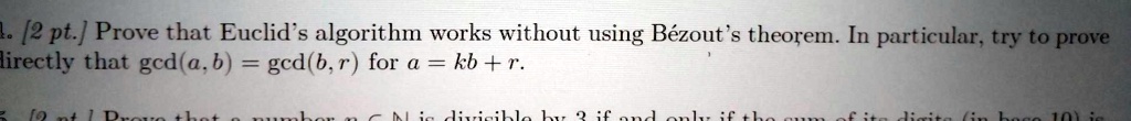 Solved 2 Pt Prove That Euclids Algorithm Works Without Using Bezouts Theorem In