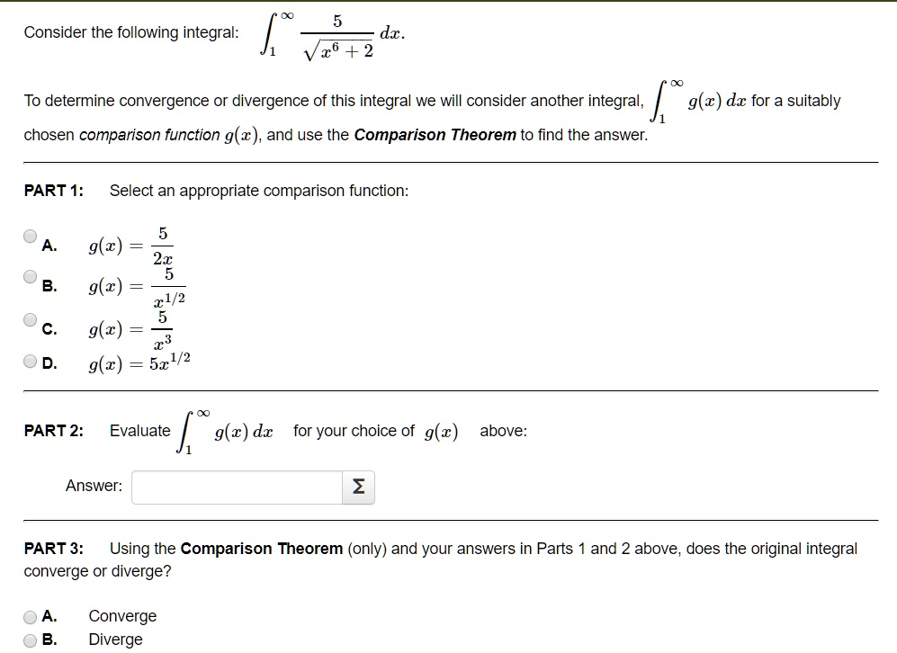 consider the following integral dx x6 2 to determine convergence or divergence of this integral ...