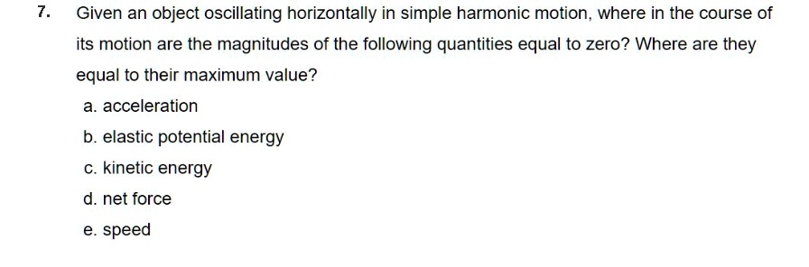 SOLVED: Given an object oscillating horizontally in simple harmonic motion, where in the course ...