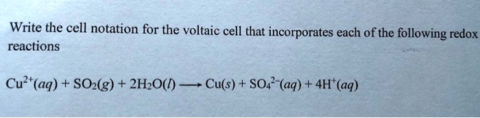 write the cell notation for the voltaic cell that incorporates each of ...