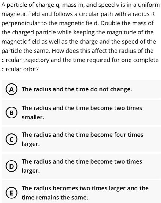 SOLVED: A particle of charge q,mass m,and speed v is in a uniform magnetic field and follows a ...