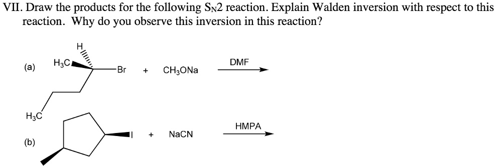 SOLVED: VII: Draw the products for the following Sn2 reaction. Explain ...