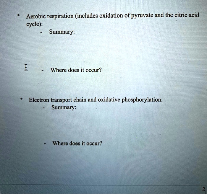 SOLVED: Aerobic respiration (includes oxidation of pyruvate and the ...