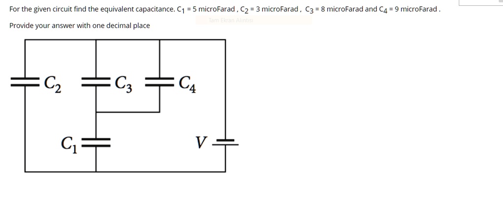 SOLVED: For the given circuit, find the equivalent capacitance. C1 = 5 ...