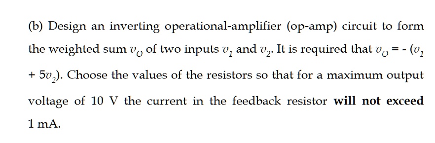 SOLVED: (b) Design an inverting operational-amplifier (op-amp) circuit to form the weighted sum ...