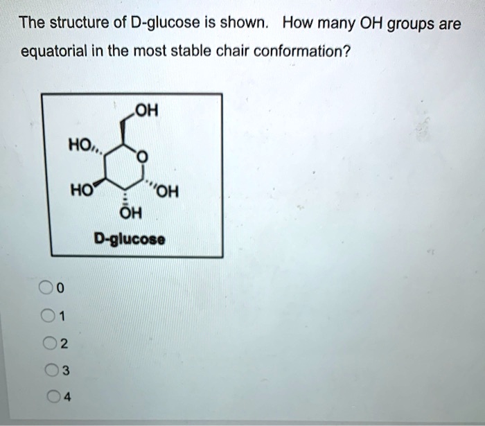 SOLVED: The structure of D-glucose is shown How many OH groups are ...