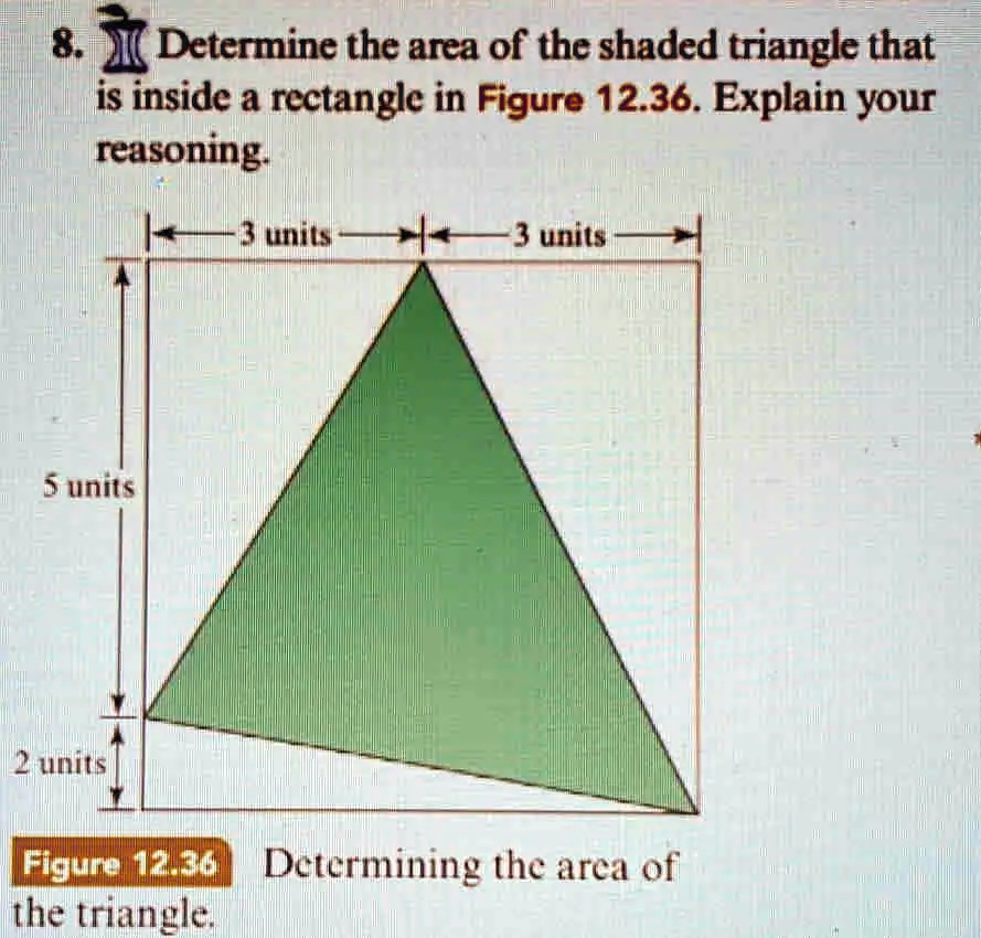 8. Determine the area of the shaded triangle that is inside a rectangle ...