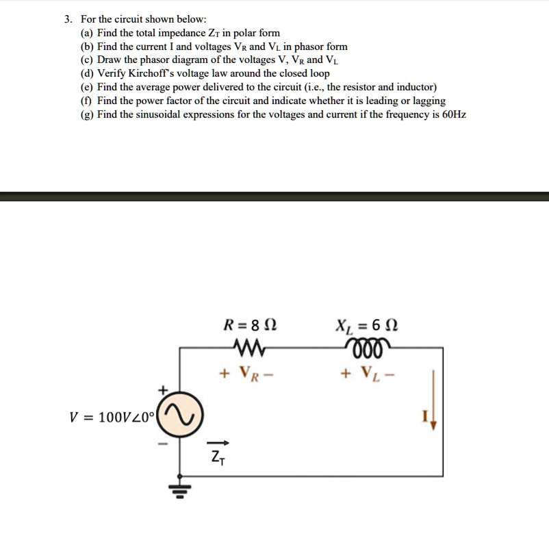 SOLVED: For the circuit shown below: a) Find the total impedance ZT in polar form. b) Find the ...
