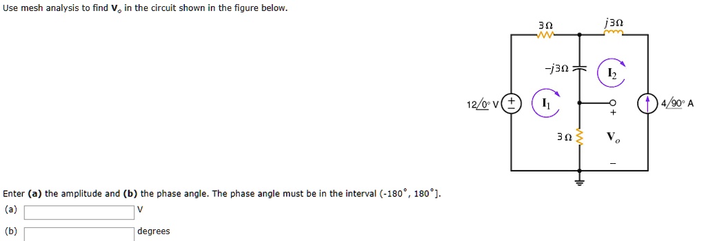 Use mesh analysis to find Vo in the circuit shown in the figure below. Enter (a) the amplitude ...