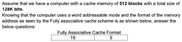 SOLVED: A- How many words do we have in each cache block? B- What is the size of each word? C ...