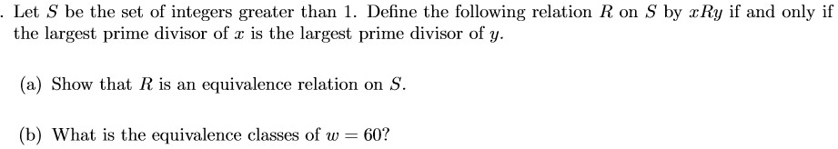 SOLVED: Let S be the set of integers greater than 1. Define the following relation R on S by cRy ...