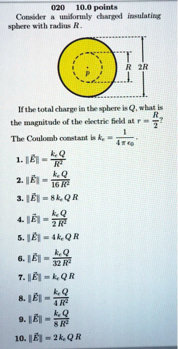 SOLVED: 020 10.0 points Consider uniformly charged insulating sphere with radius R 2R Ifthe ...