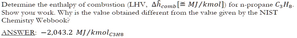 SOLVED: Determine the enthalpy of combustion (LHV Ahcomb [= MJ / kmol ...