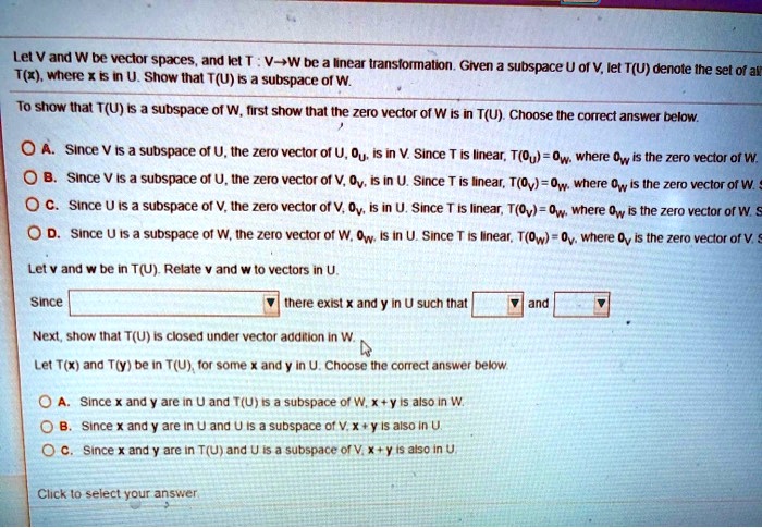 SOLVED: Let V and Wbe veclor spaces, and Jel T : V-W be a linear translormalion Given T ...