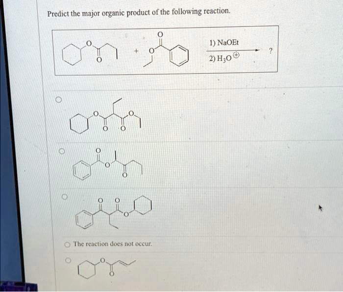 SOLVED: Predict the major organic product of the following reaction: 1) NaOEt 2) H2O The ...