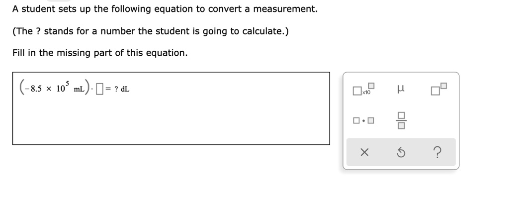 SOLVED: A student sets up the following equation to convert measurement ...