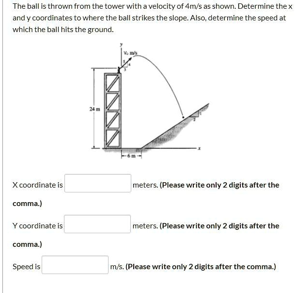 SOLVED: The ball is thrown from the tower with velocity of 4m/s as ...