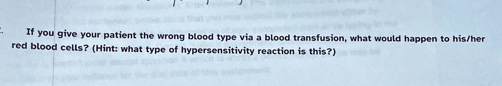 SOLVED: 'If you give your patient the wrong blood type via a blood ...