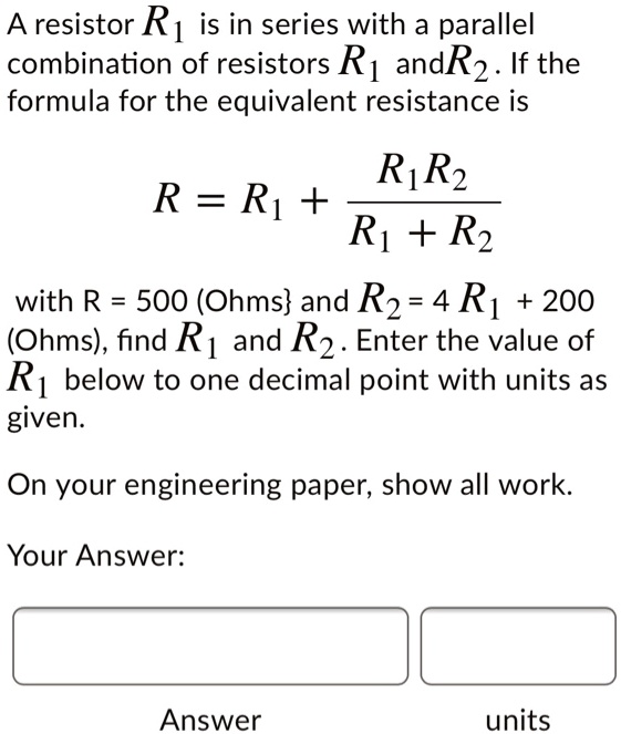 a resistor r1 is in series with a parallel combination of resistors r1 andr2 if the formula for ...