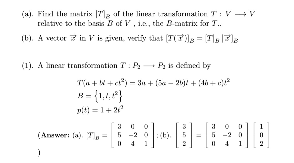 a find the matrix tb of the linear transformation t v v relative to the basis b of v ie the b ...