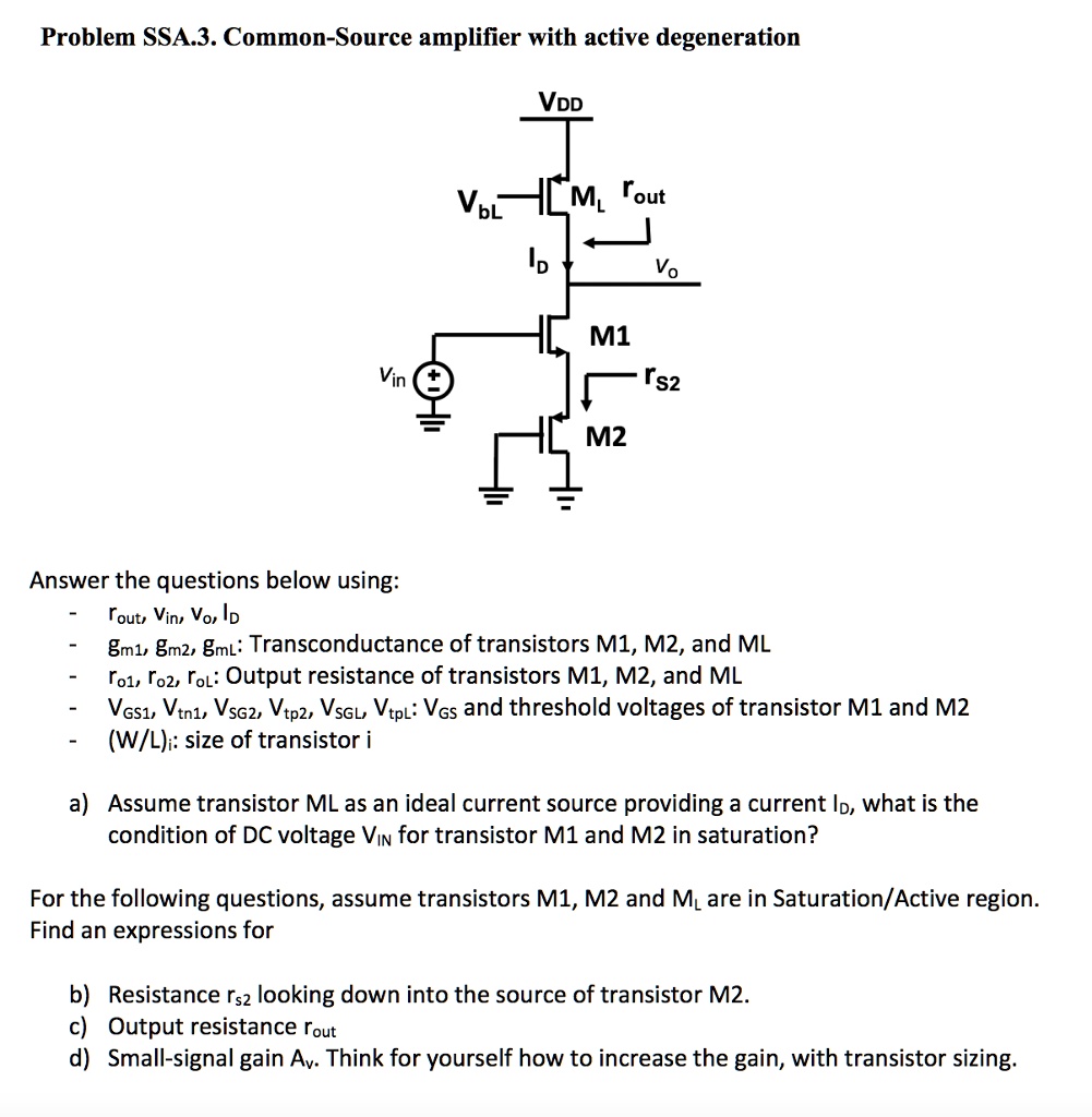 Problem SSA.3. Common-Source amplifier with active degeneration VDD VbL M? rout ID Vo M1 Vin rs2 ...