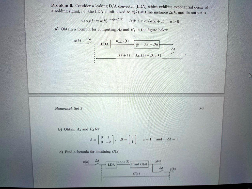 SOLVED: Problem 6. Consider a leaking D/A converter (LDA) which exhibits exponential decay of a ...