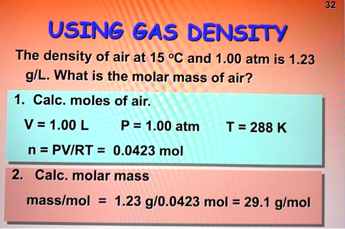 32 using gas density the density of air at 15 c and 100 atm is 123 gl ...