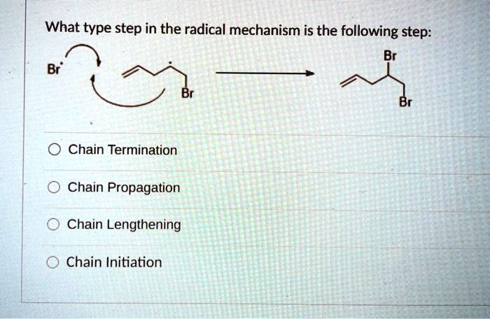 SOLVED: What type step in the radical mechanism is the following step ...