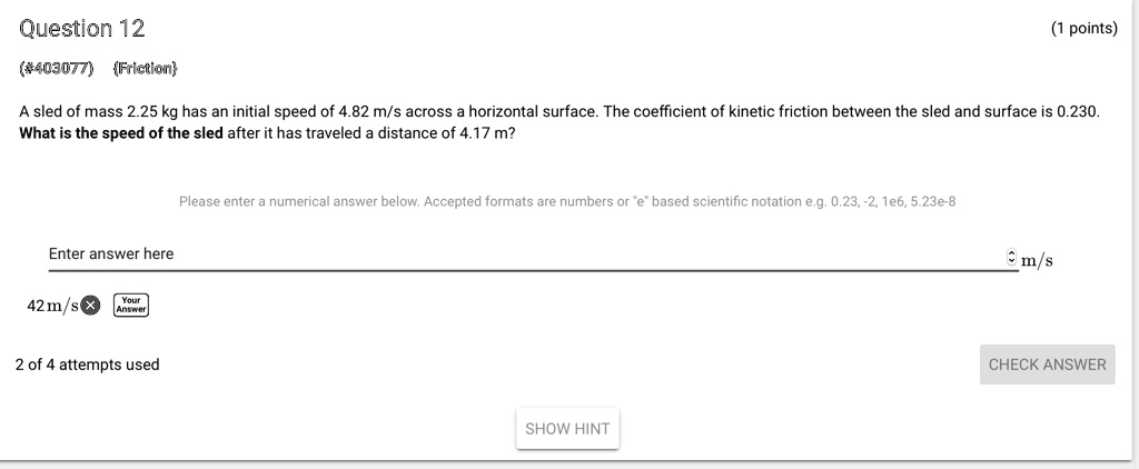 SOLVED: Question 12 points) 04403077) Friciion A sled of mass 2.25 kg ...