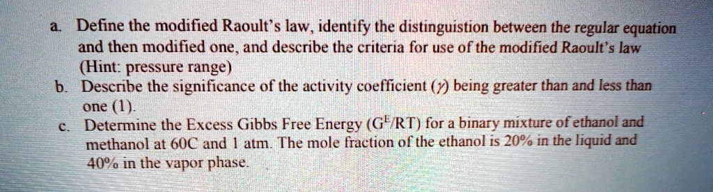 a. Define the modified Raoult's law, identify the distinguistion ...