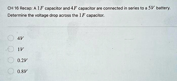 CH 16 Recap: A 1F capacitor and 4F capacitor are connected in series to ...