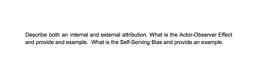 SOLVED: Describe both an internal and external attribution. What is the ...