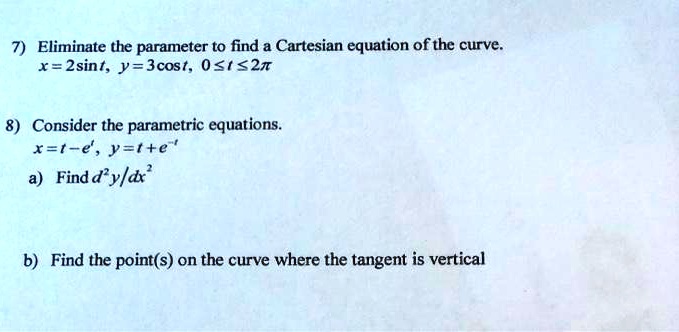 SOLVED: Eliminate the parameter t0 find a Cartesian equation of thc ...
